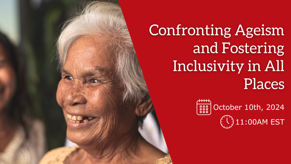 WEBINAR: Confronting Ageism and Fostering Inclusivity in All Places ...